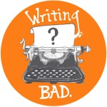 Writing Bad – Official Site – Where Bad Writers Turn Good
