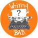 Writing Bad – Official Site – Where Bad Writers Turn Good
